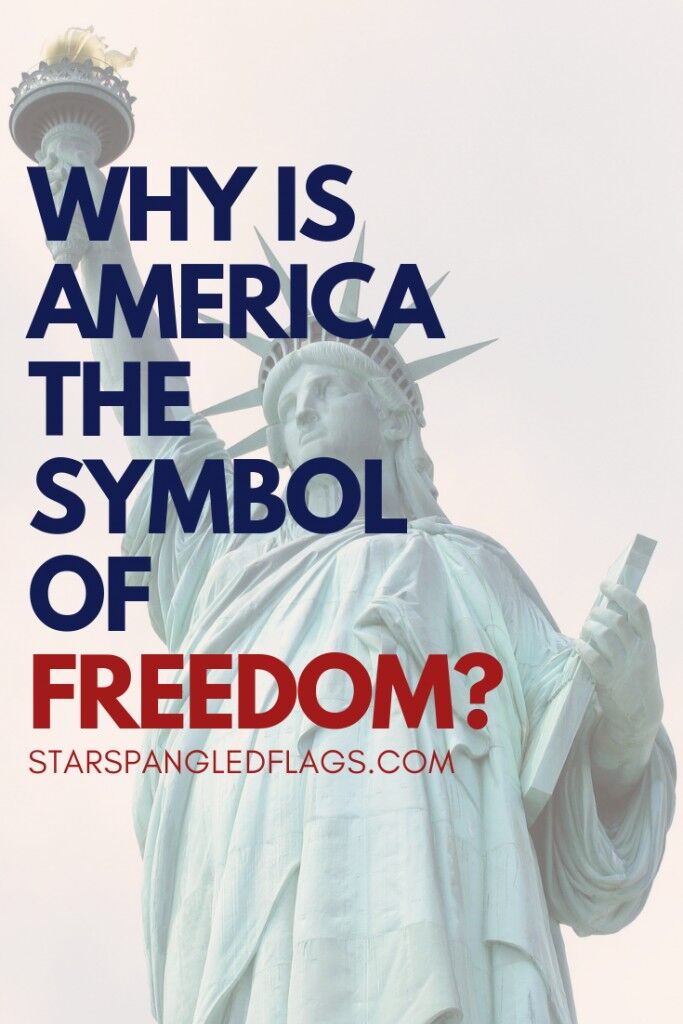 Why is America the symbol of freedom? - StarSpangledFlags.com