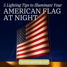5 lighting tips to illuminate your American flag at night ...
