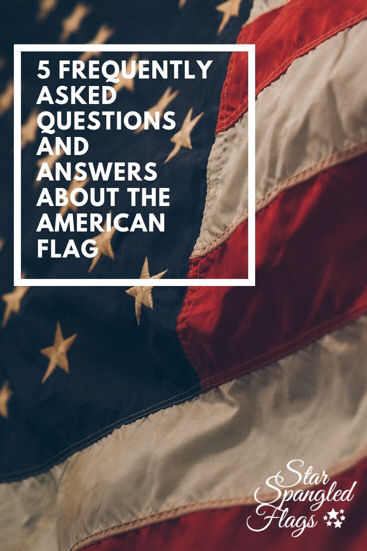 5 frequently asked questions and answers about the American flag ...