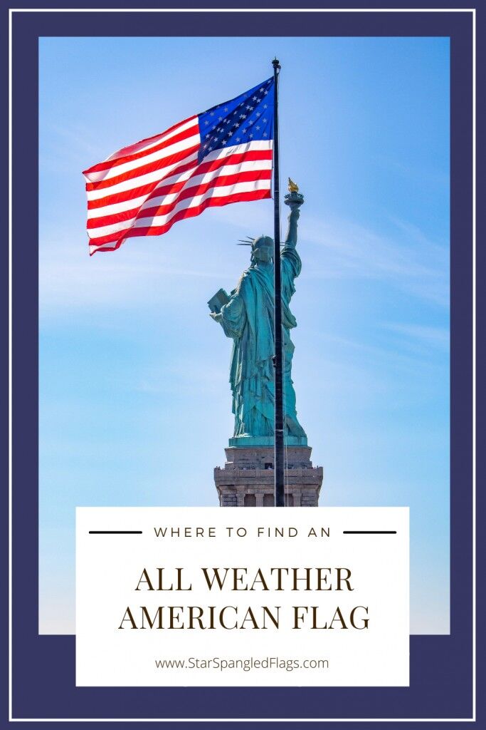 What is an all-weather American flag? - StarSpangledFlags.com