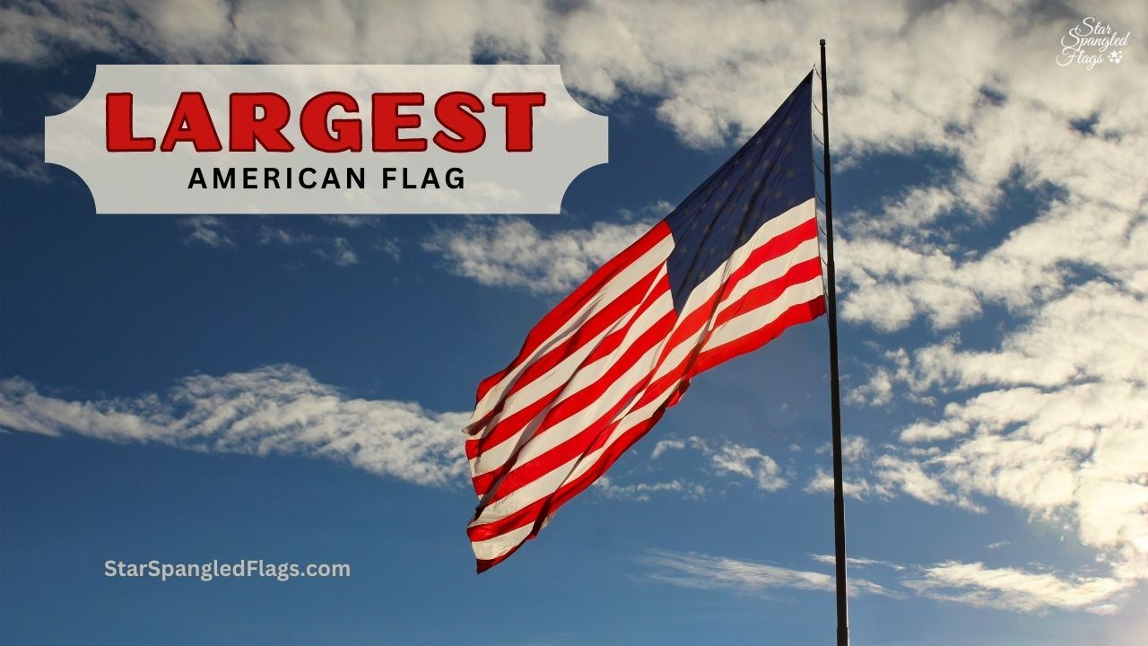 Largest American flag - StarSpangledFlags.com