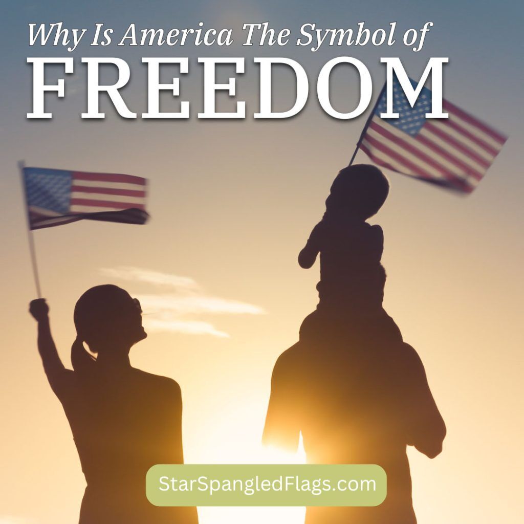 Why is America the symbol of freedom? - StarSpangledFlags.com