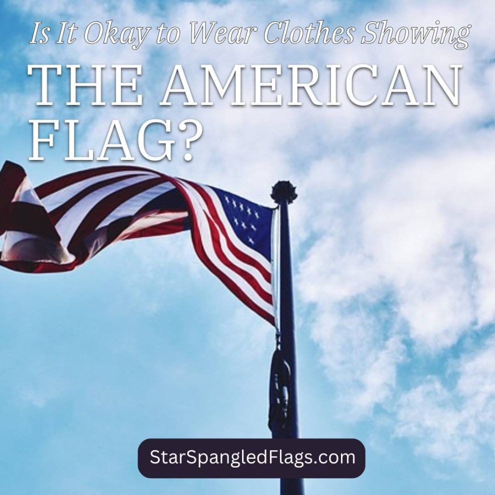 Is it okay to wear clothes showing the American flag ...